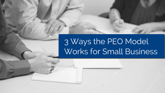 3 Ways the PEO Model Works for Small Business | Employers Resource