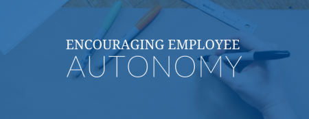 Encouraging Employee Autonomy – Employers Resource